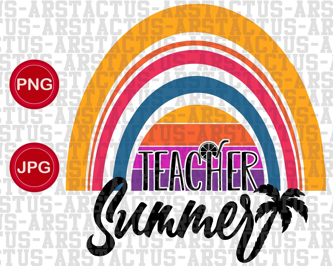 Teacher Summer Rainbow (svg, Png, Eps, Jpg) Printable Design - Etsy
