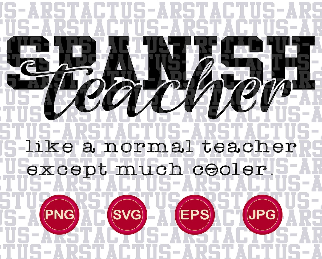 Spanish Teacher PNG SVG Profesora De Español First Day of School Cool ...