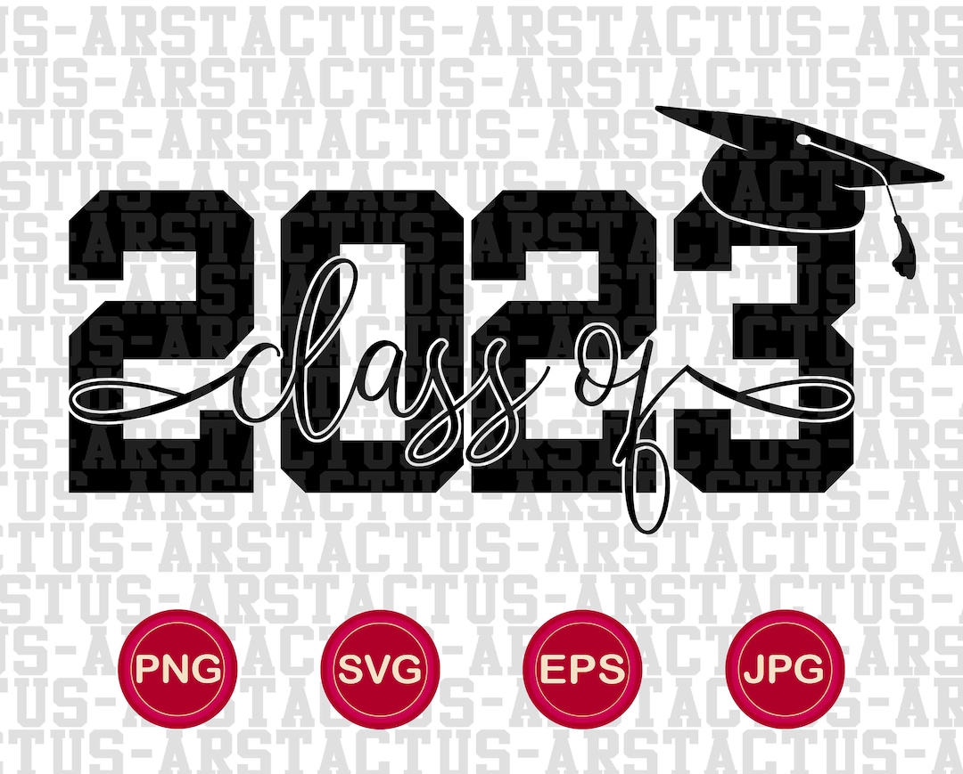 Class of 2023 Congratulations PNG SVG EPS Congrats Grad Graduation 2023 ...