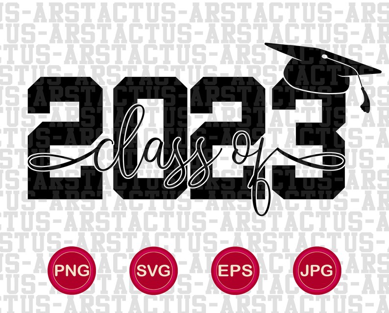 Class of 2023 Congratulations PNG SVG EPS Congrats Grad Graduation 2023 ...
