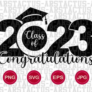 Class of 2023 Congratulations PNG SVG EPS Congrats Grad Graduation 2023 ...