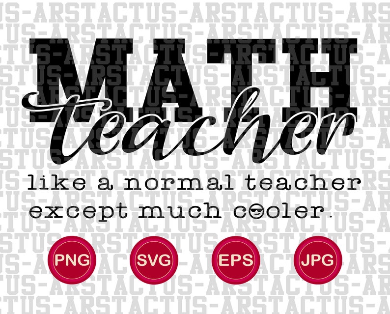 Math Teacher Mathematics PNG SVG EPS First Day of School Cool Math ...