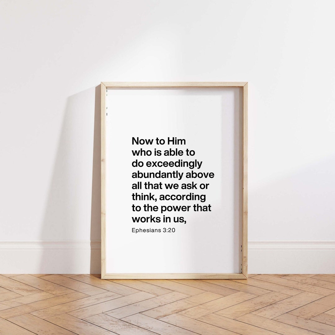 Ephesians 3:20 Now to Him Who is Able to Do Exceedingly Abundantly Wall ...