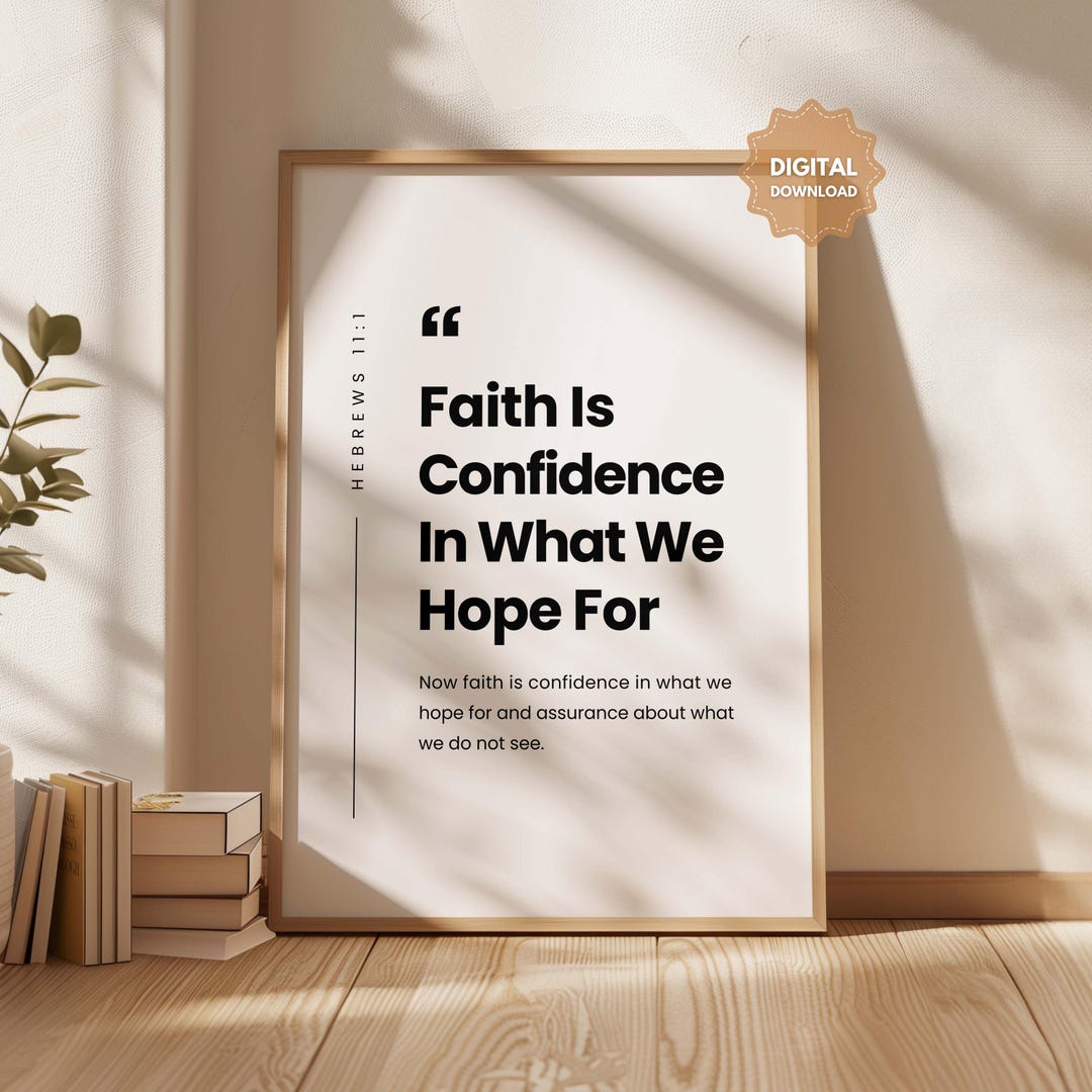 Hebrews 11:1 NIV Now Faith is Confidence in What We Hope For, Bible ...