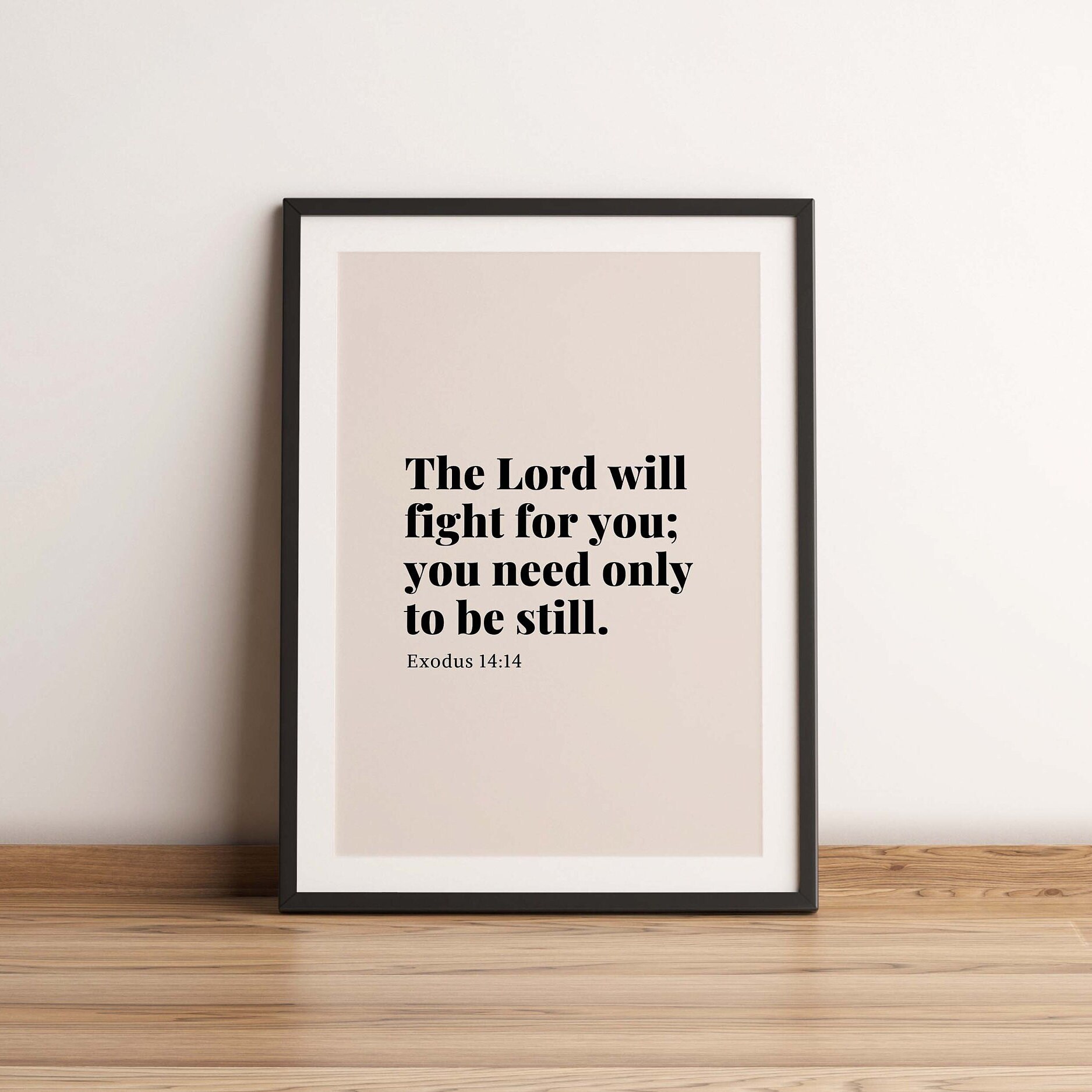Exodus 14:14 NIV the Lord Will Fight for You You Need Only to Be Still ...
