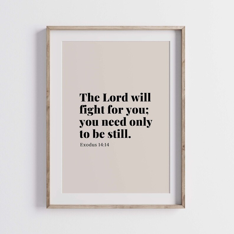 Exodus 14:14 NIV the Lord Will Fight for You; You Need Only to Be Still ...