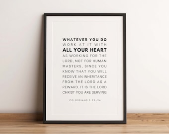 Whatever You Do Work at It With Your Whole Heart Colossians 3:23 Print ...