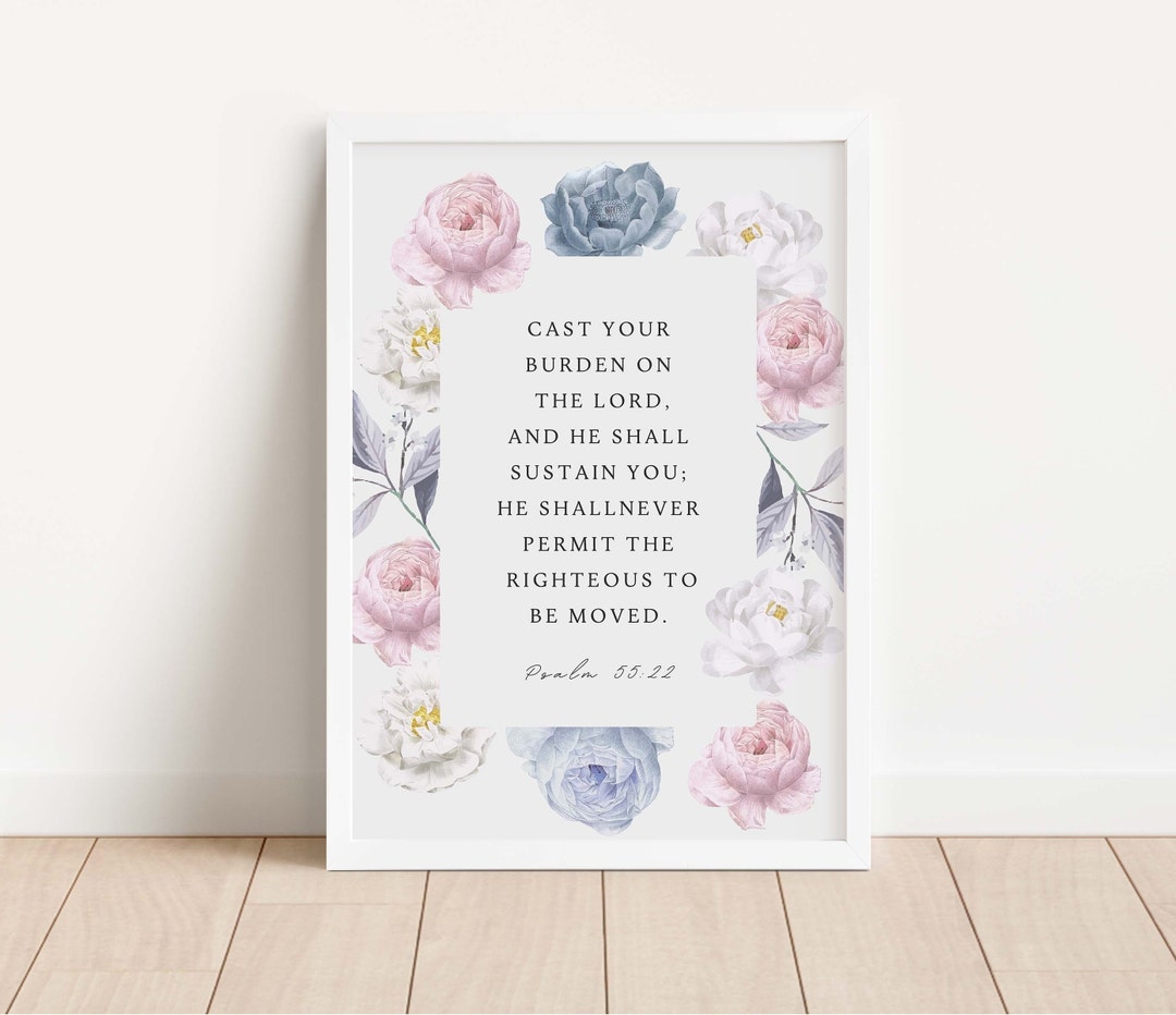 Psalm 55:22 NKJV Cast Your Burden on the Lord, Floral Bible Verse ...