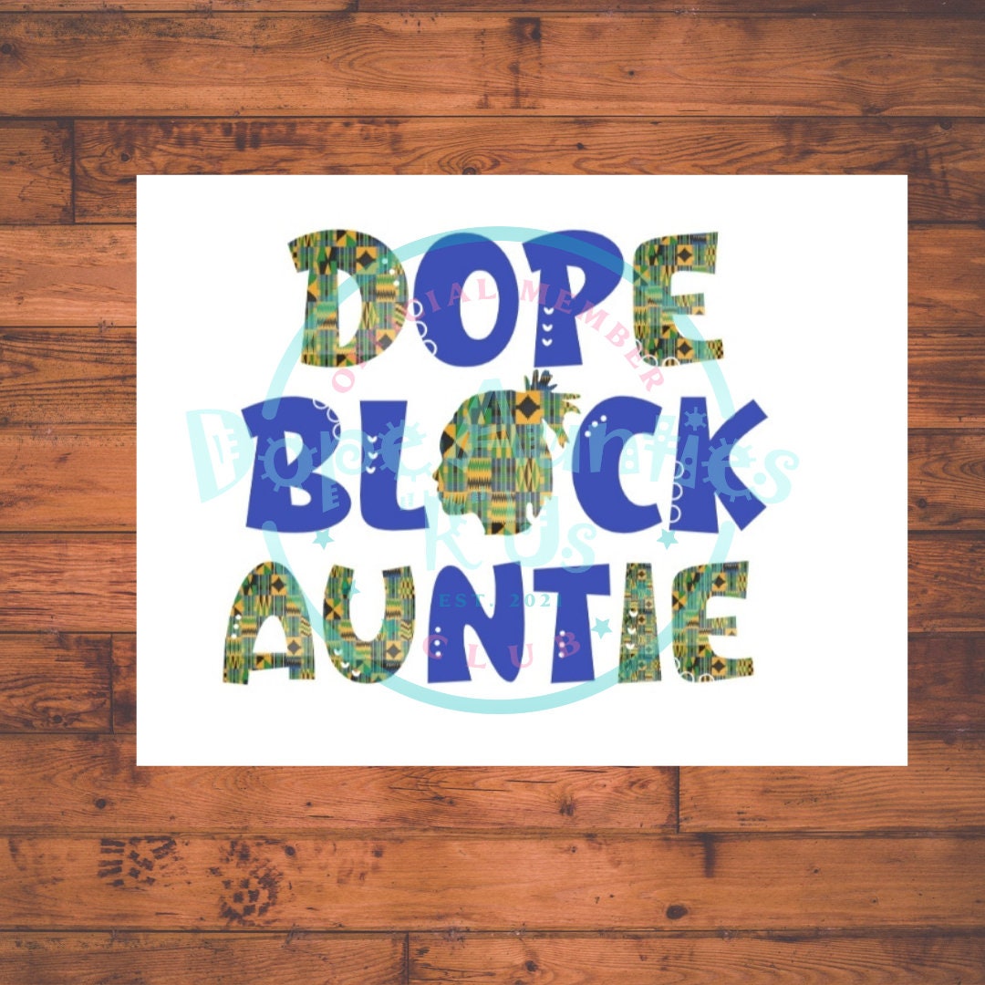 Dope Black Auntie With Locs Juneteenth Black Auntie Girl - Etsy