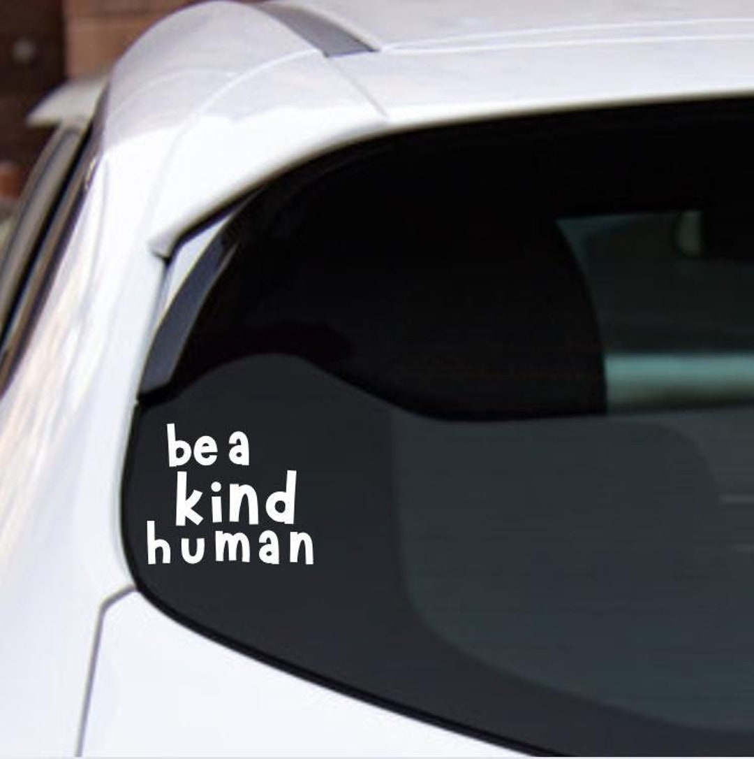 Be a Kind Human Decal, Kind Vinyl Decal, Quote Car Decal, Laptop Decal ...