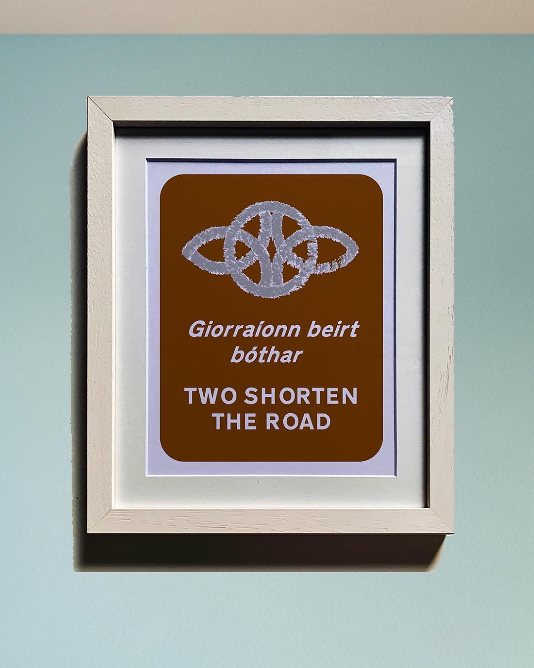 Two Shorten the Road Sign Print – Celtic Love Symbol Art, Bilingual ...