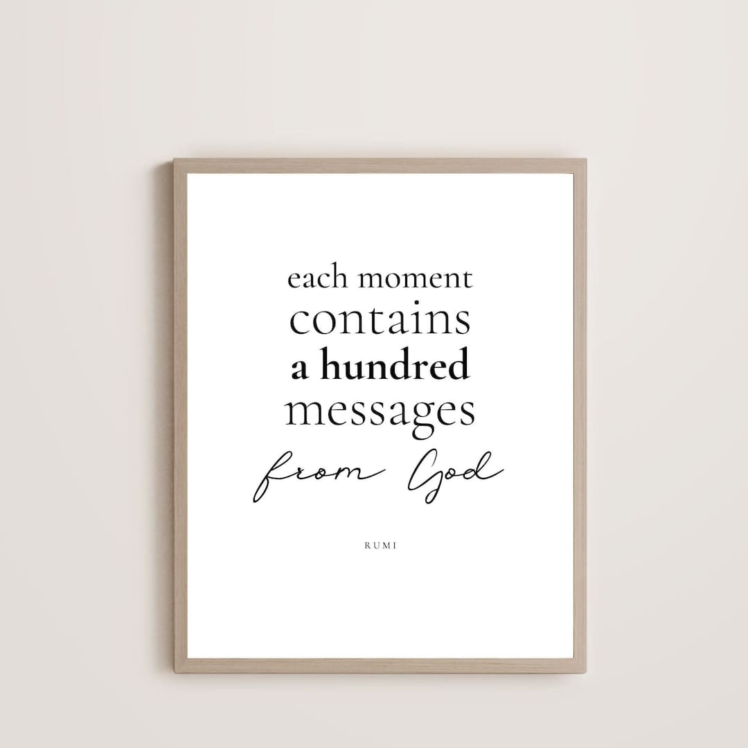 Each Moment Contains a Hundred Messages From God | Rumi Wall Art | Rumi ...
