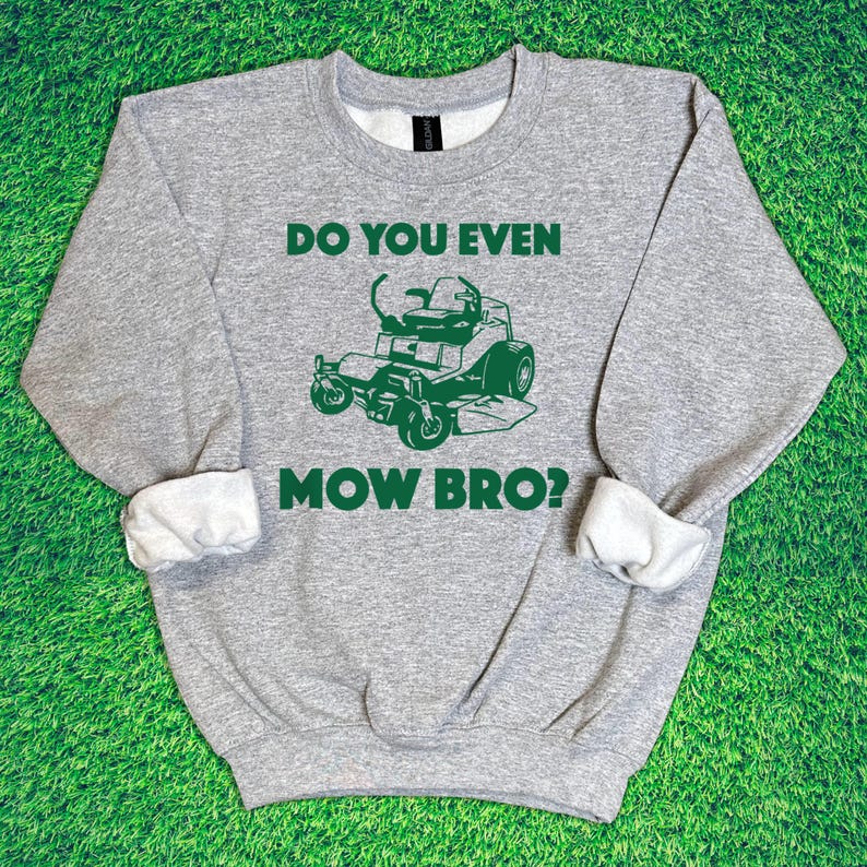 Do You Even Mow Bro Funny Kids Lawn Mower Sweatshirt, Youth or Toddler ...