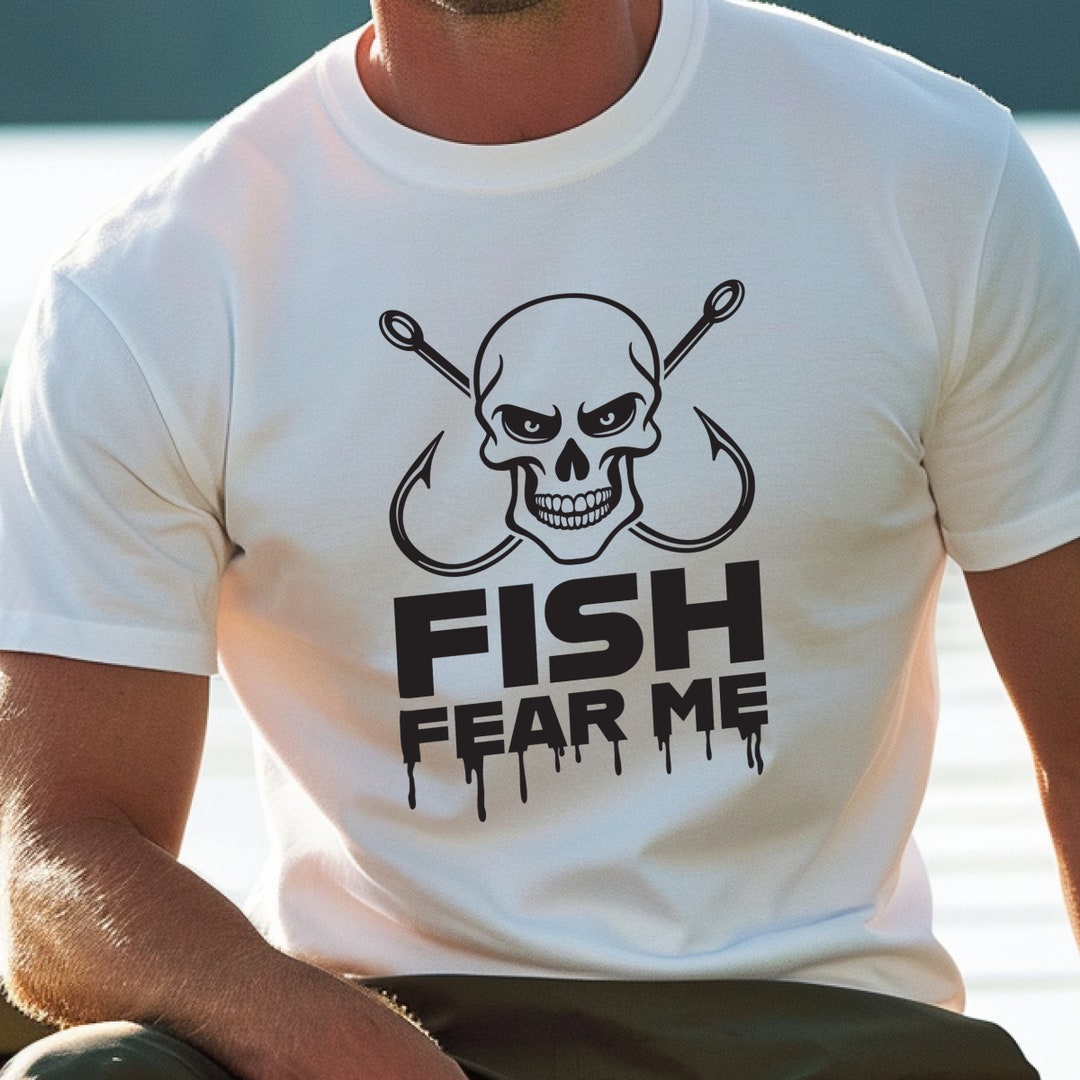 Funny Fishing T-shirt, Fish Fear Me Tee With a Skull and Fish Hooks ...