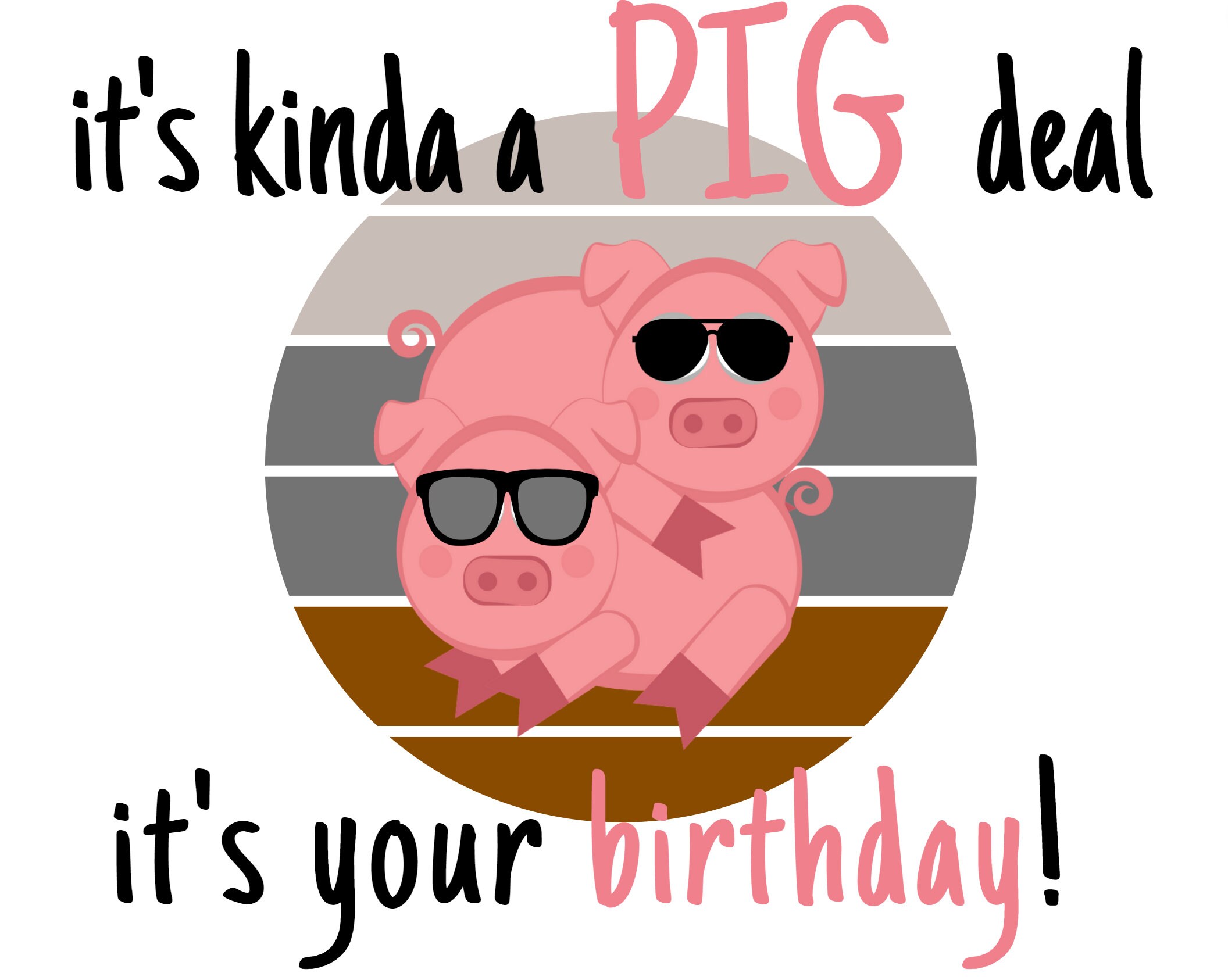 It's Kinda a PIG Deal Svg,digital Download,perfect Design for Birthday ...