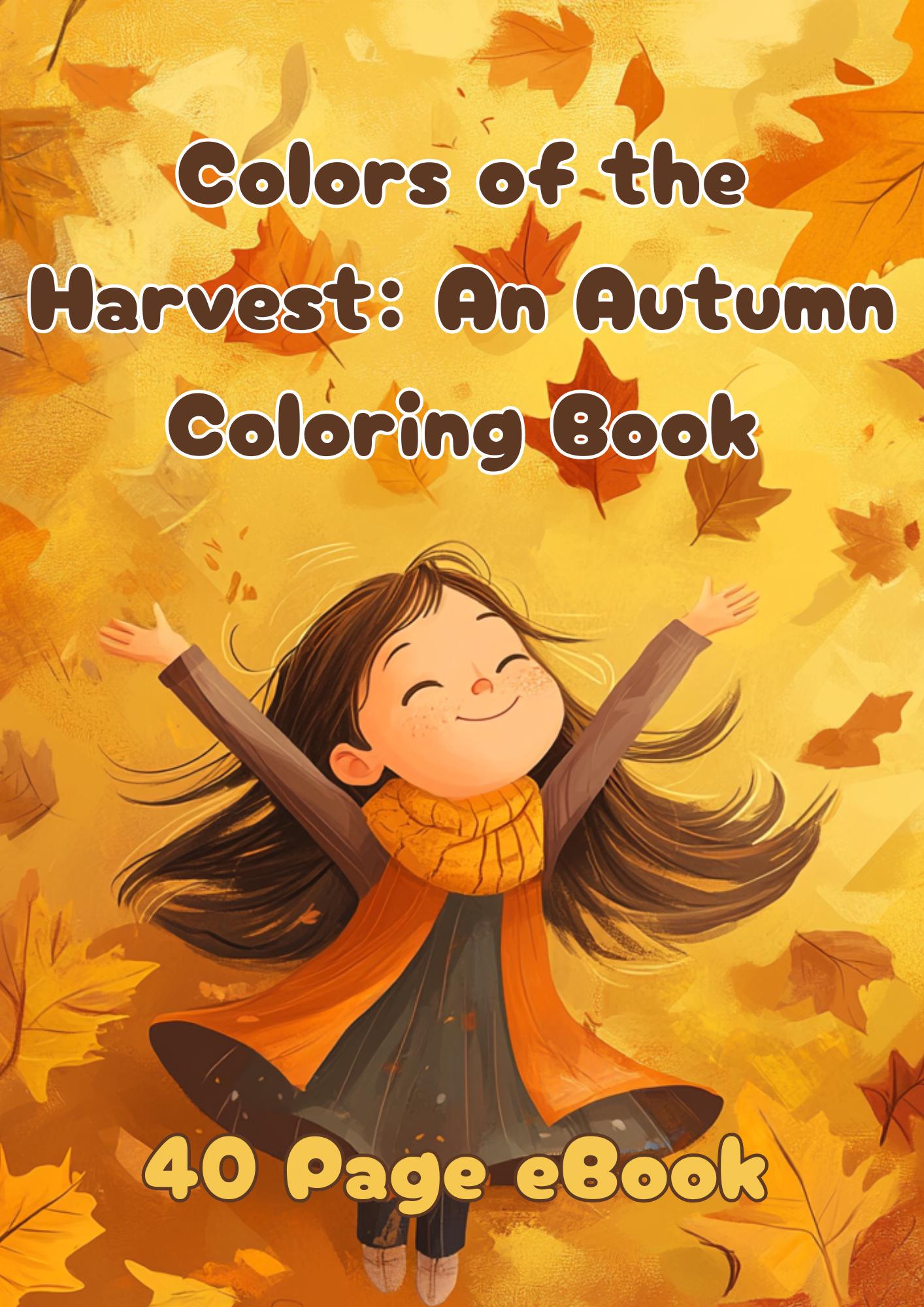 Colors of the Harvest: an Autumn Coloring Book, 40 Page, PDF File ...