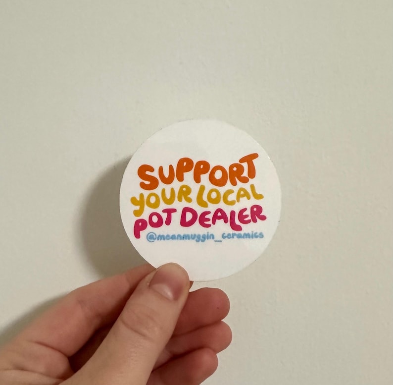 Support Your Local Pot Dealer Sticker - Etsy
