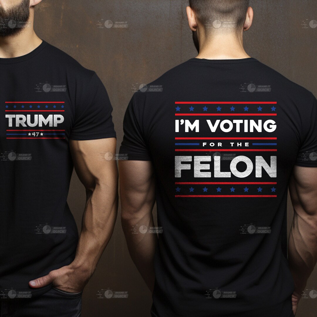 Felon for President, 2024, Conservatives Shirt, Anti Government Shirt ...