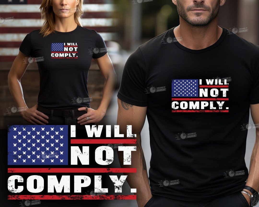 We the People Will Not Comply, Come and Take It, T-SHIRT Patriotic ...
