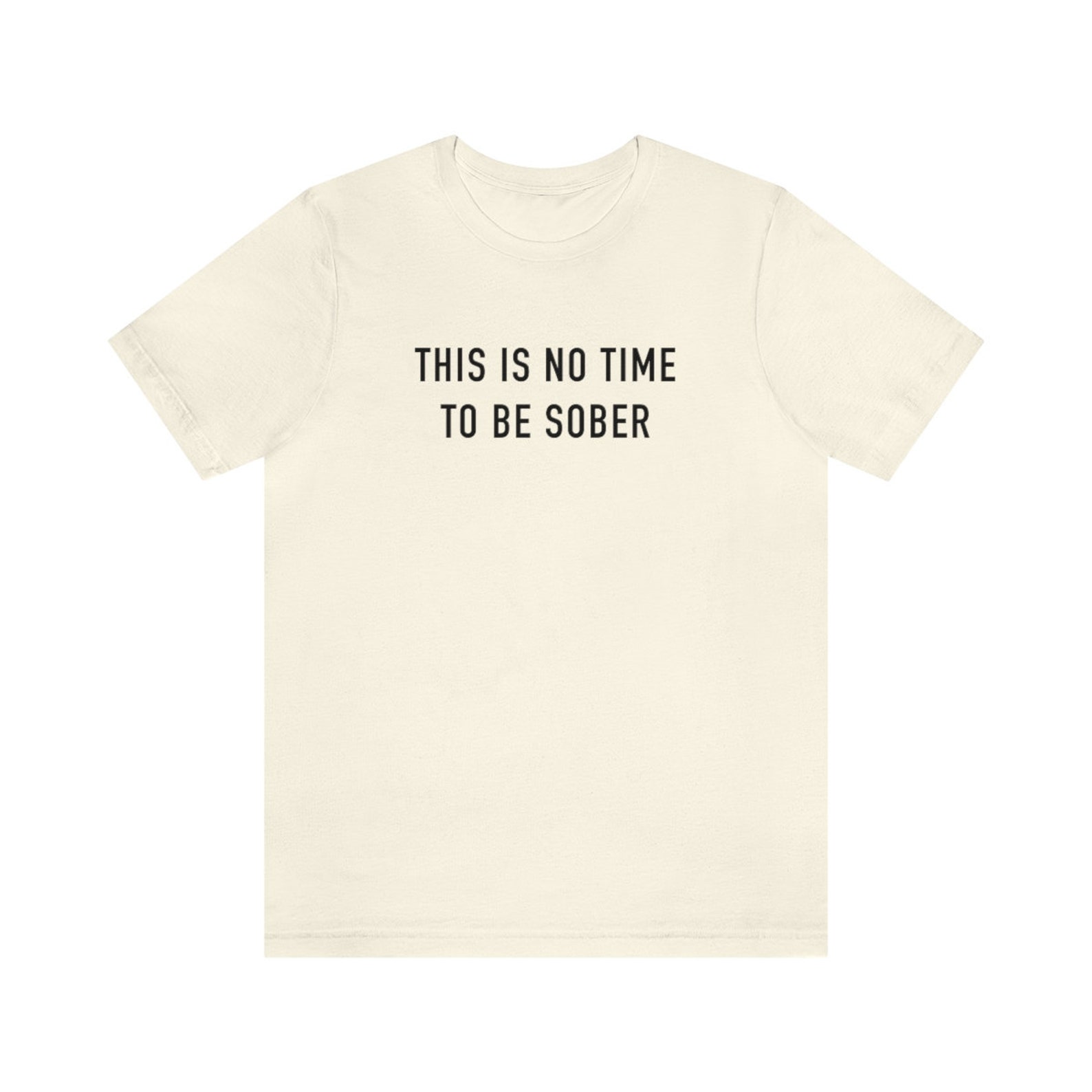 This is No Time to Be Sober Shirt Drinking Tshirt Alcohol T Shirt Funny ...