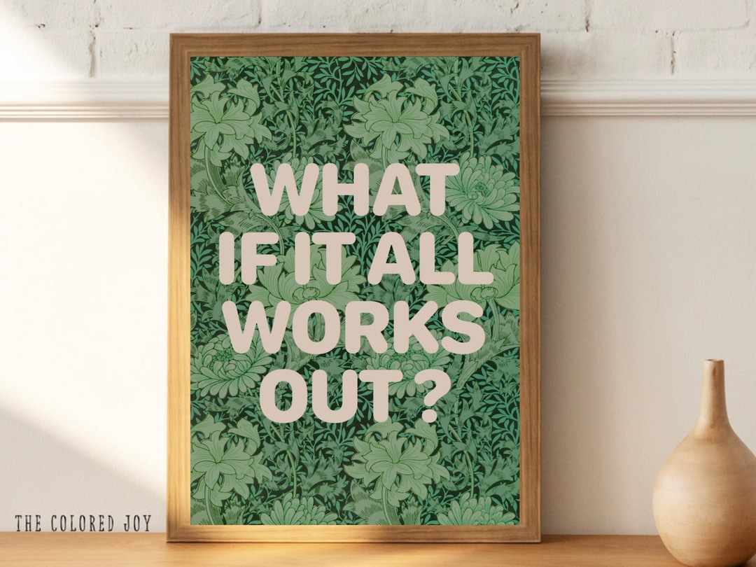 What If It All Works Out Poster, William Morris Prints, College ...