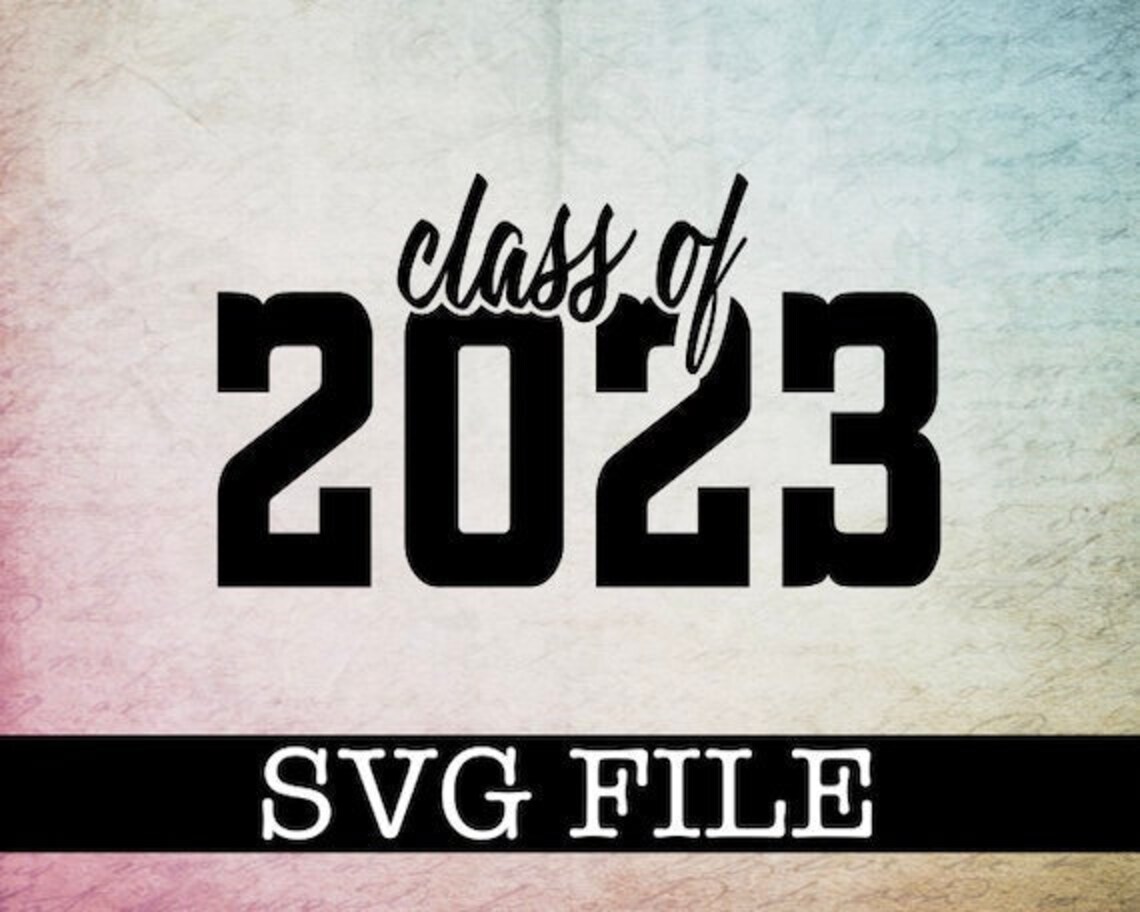Class of 2023 SVG - Etsy