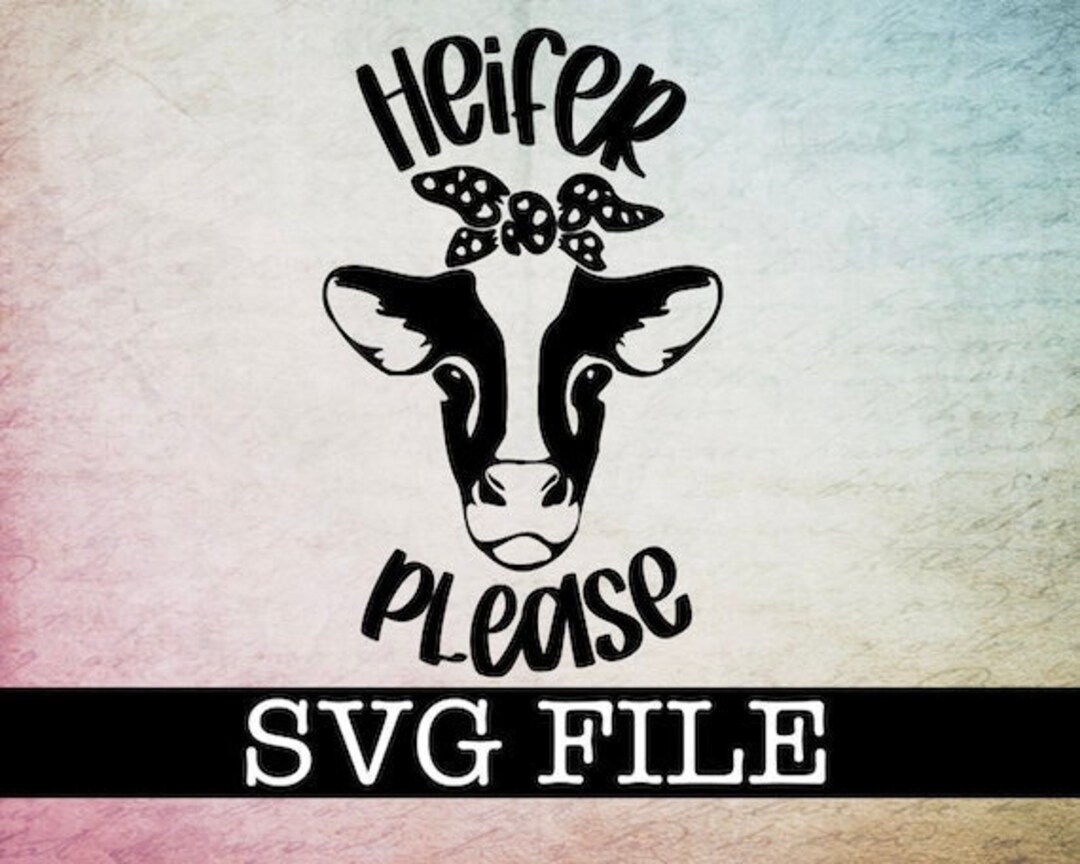 Heifer Please Bandana SVG - Etsy