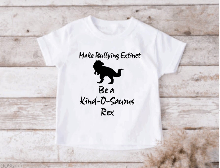 Make Bullying Extinct Be a Kind-o-saurus Rex Antibullying Day Shirt ...