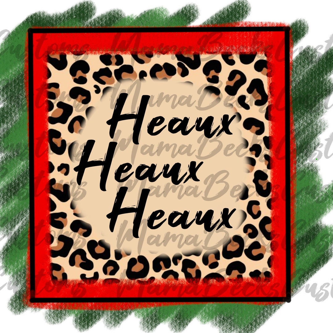 Louisiana Heaux Heaux Heaux Christmas Sublimation - Etsy