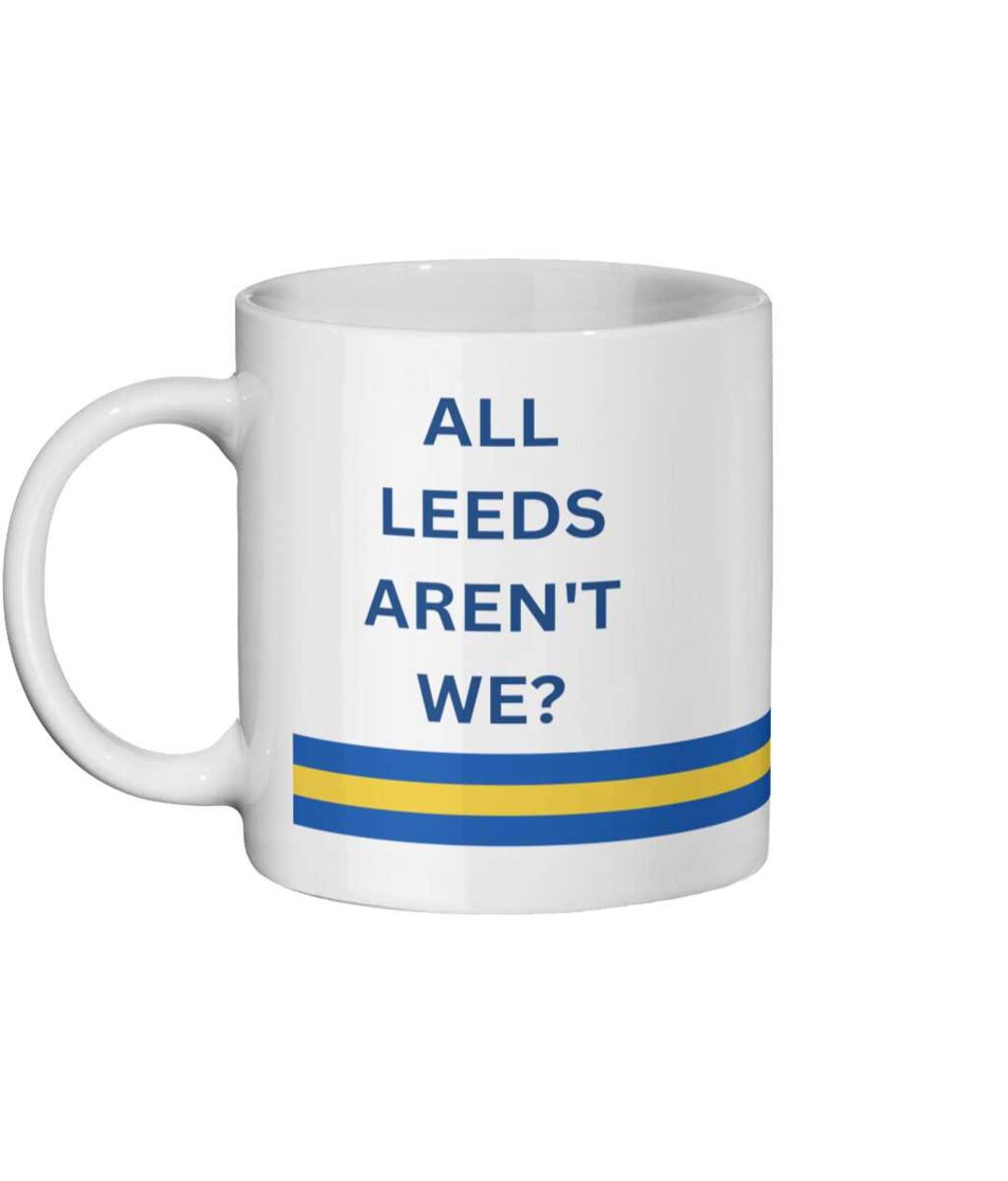 Leeds United Mug All Leeds Aren't We Funny Leeds United Gift for Him ...