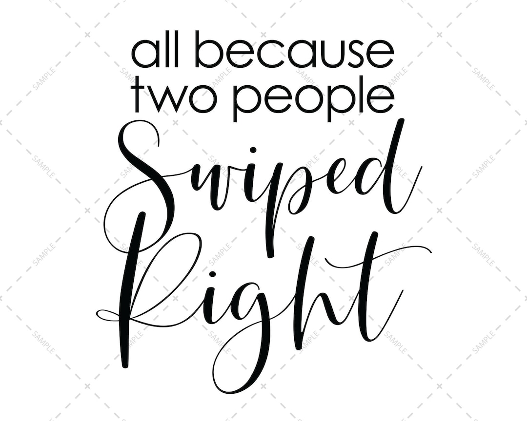 All Because Two People Swiped Right Svg, Eps, Png, Pdf for DIY Wedding ...