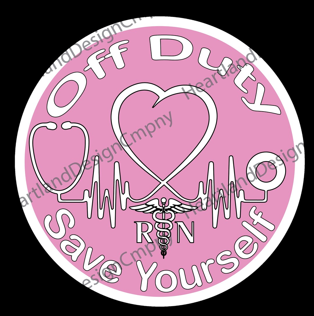 Off Duty Save Yourself Nurse Digital Download PNG - Etsy