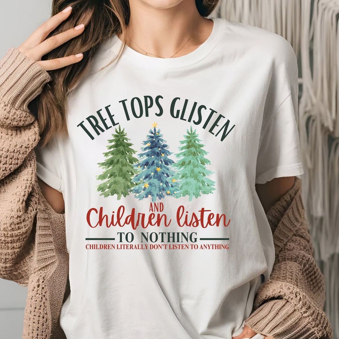 Tree Tops Glisten and Children Listen to Nothing Children Literally ...
