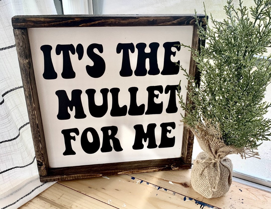 It's the Mullet for Me Wood Sign, 12x12 Sign, Handmade Wooden Sign ...