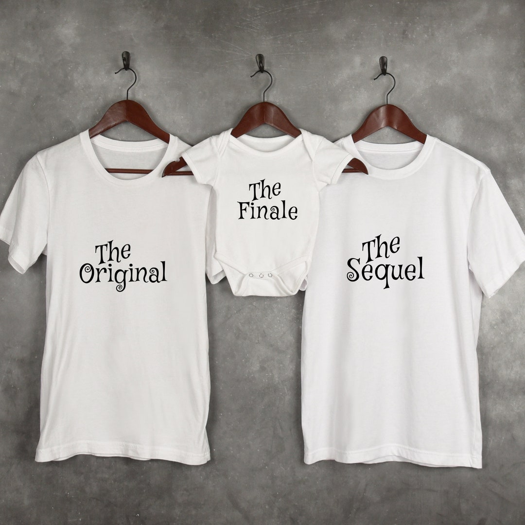 The Original the Sequel the Finale SVG PNG Matching Sibling Shirt Big ...