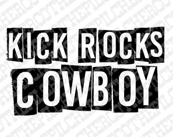 Kick Rocks Cowboy Png - Etsy