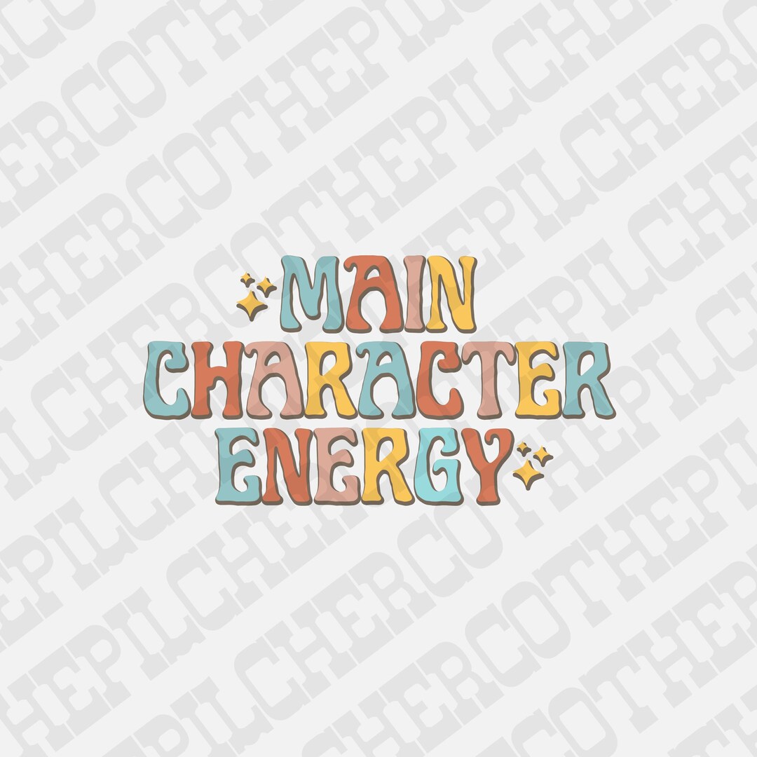Main Character Energy PNG Sublimation Downloads Digital Downloads Ready ...