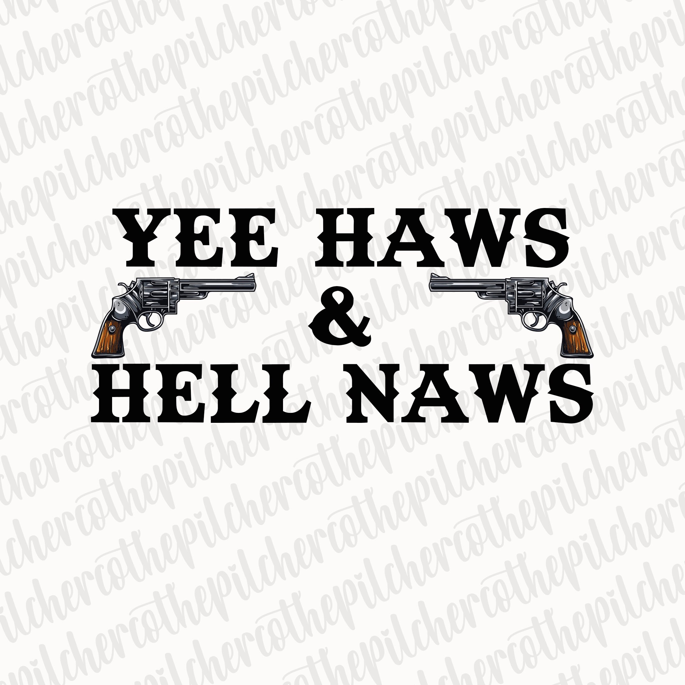 Yee Haws & Hell Naws PNG File for Sublimation| Sublimation Download ...