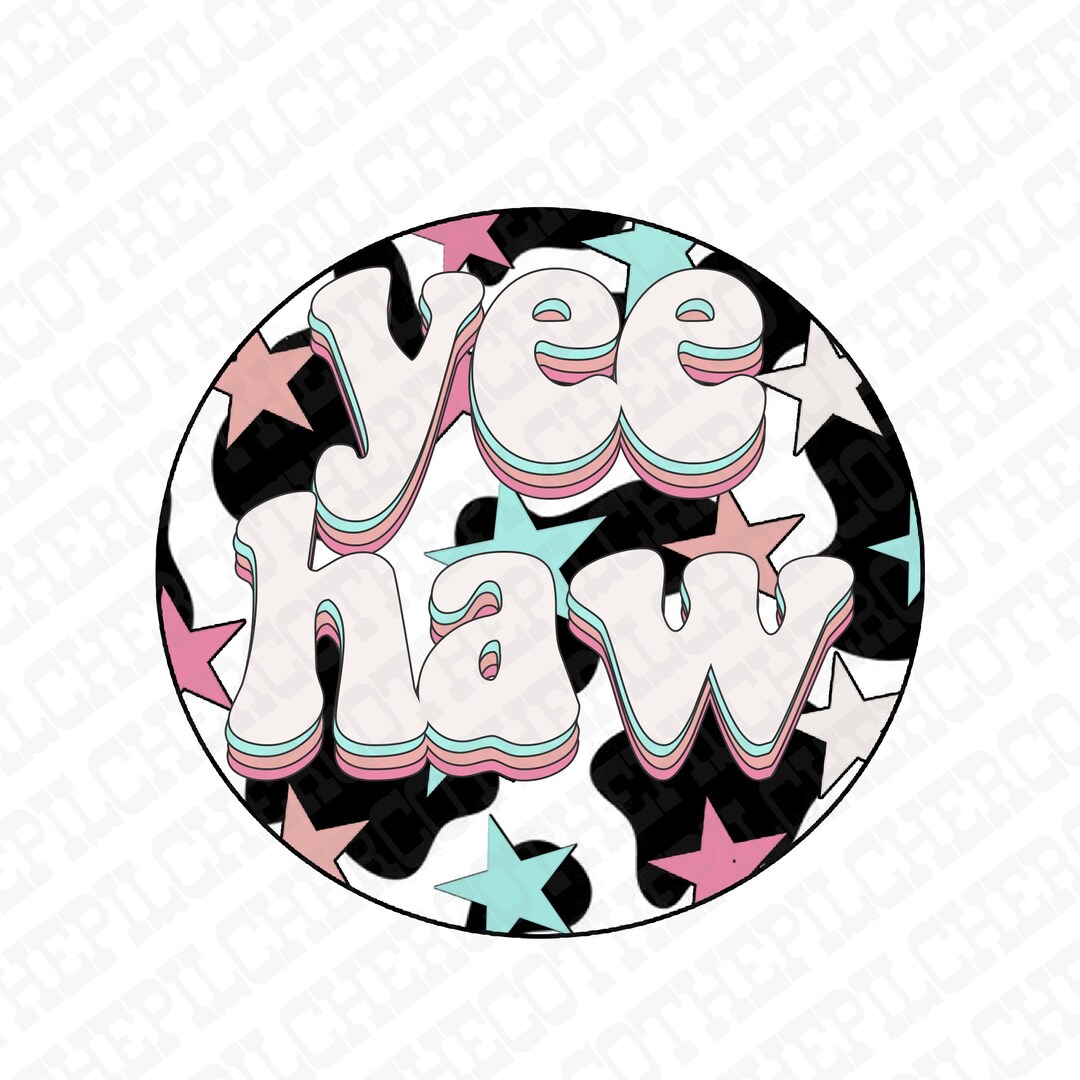 Yee Haw PNG File for Sublimation Sublimation Design Downloads Digital ...