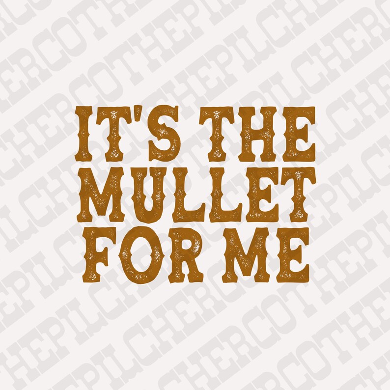 Its the Mullet for Me PNG File Sublimation Downloads Digital Downloads ...