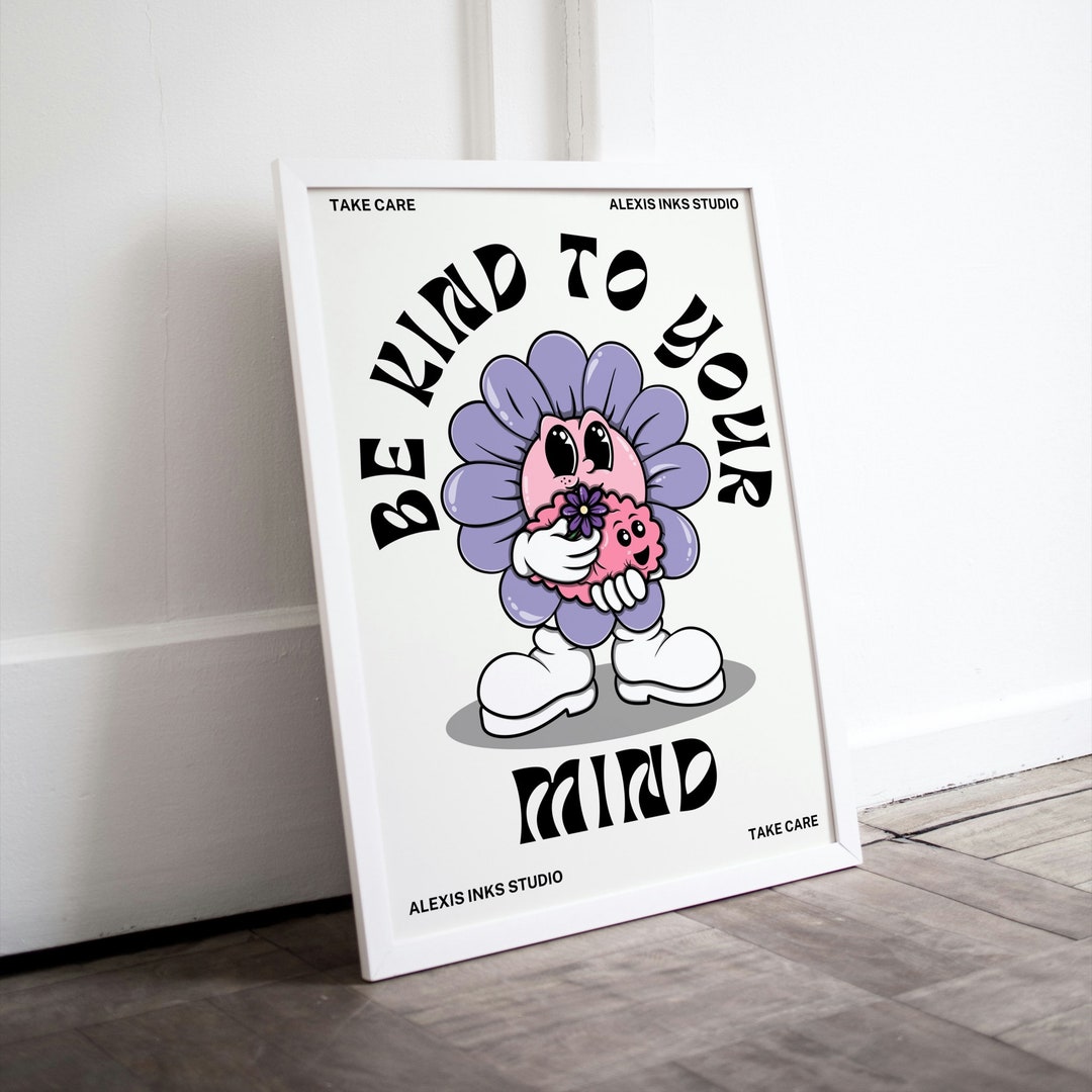 Be Kind to Your Mind Print / Colour Options, A5 A4 A3 / Wall Art / Feel ...