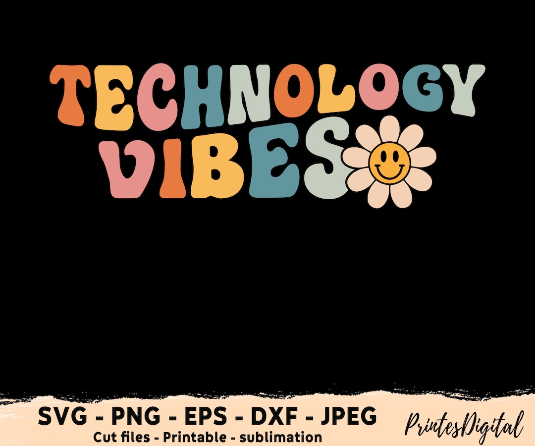 Technology Vibes Svg, Technology Vibes Png, First Day of School Vibes ...