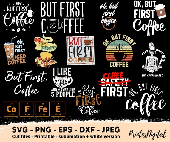 But First Coffee Svg but First Coffee Png but First Coffee - Etsy