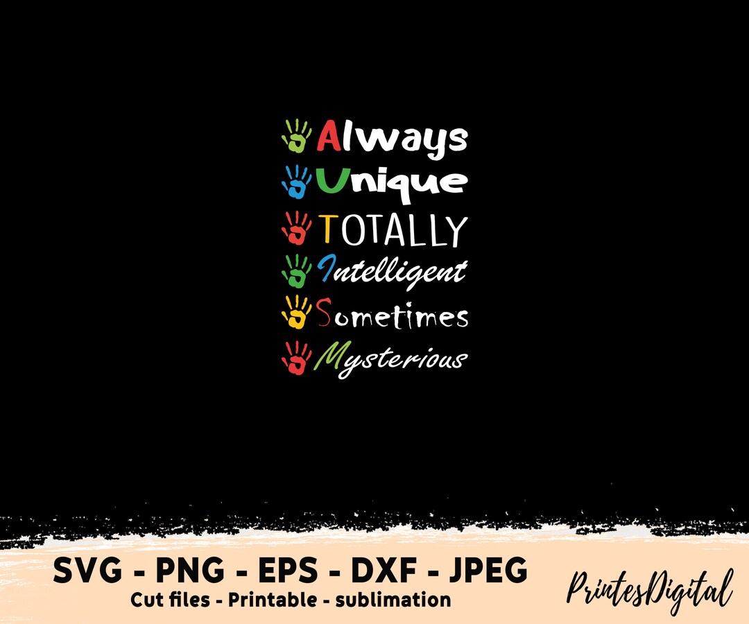 Always Unique Totally Intelligent Sometimes Mysterious Png Svg,autism ...