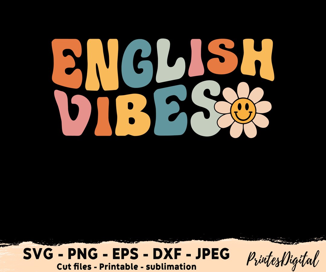 English Vibes Svg, English Vibes Png, First Day of School, English Svg ...