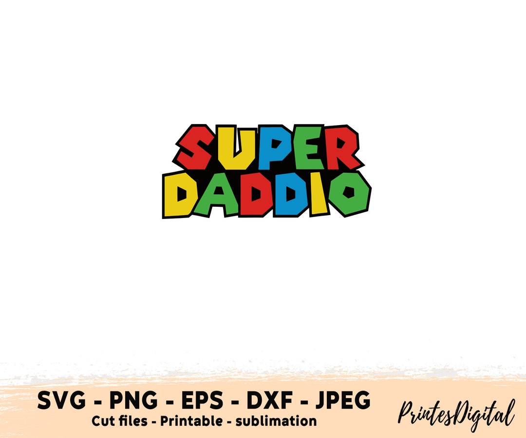 Super Daddio Svg Png Eps, Super Daddio Png, Mario Dad Svg, Mario Dad ...