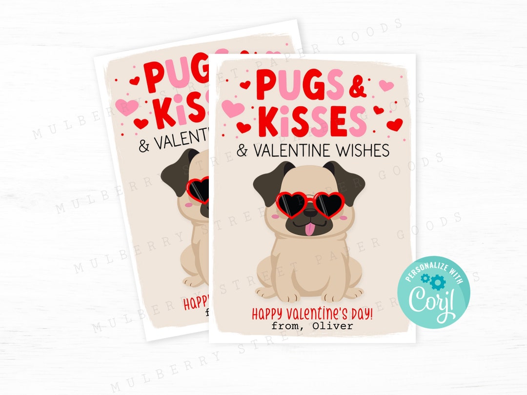 Printable Pugs and Kisses Valentine's Day Cards Cute Kids Classroom Pug ...