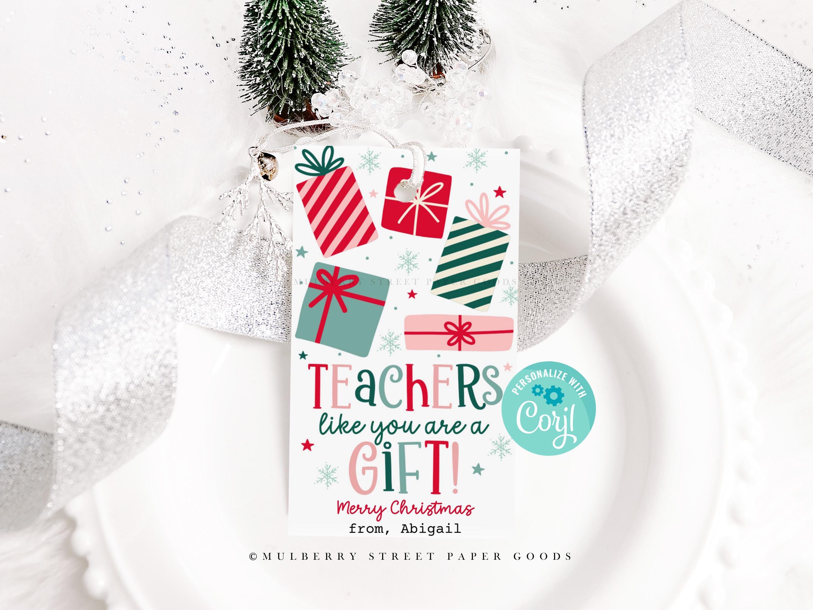 Teacher Christmas Gift Tag Printable Teacher Like You Are A Gift ...