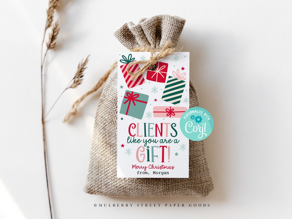 Client Christmas Gift Tag Printable Clients Like You Are A Gift Hang ...