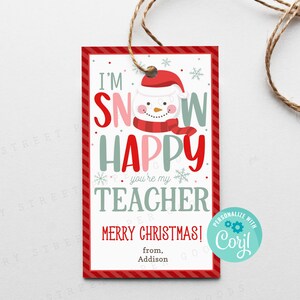 I'm Snow Happy You're My Teacher Gift Tag Printable, Editable Christmas ...